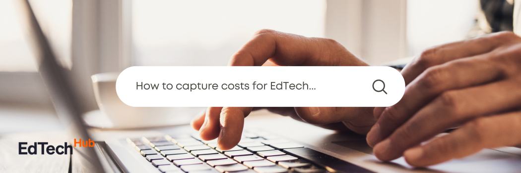 Tools for your toolbox: How to capture EdTech costs for smarter decisions - EdTech Hub